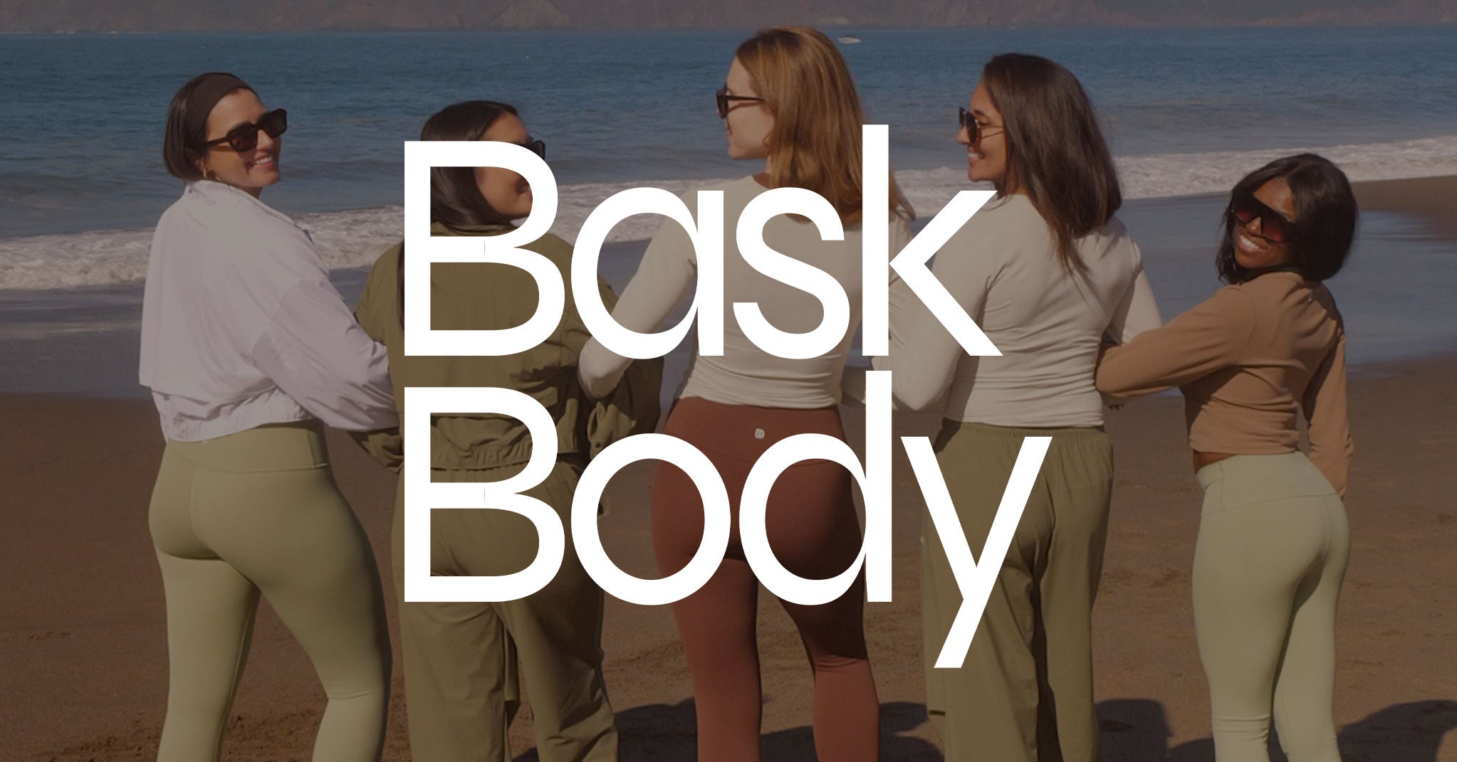 Bask Body